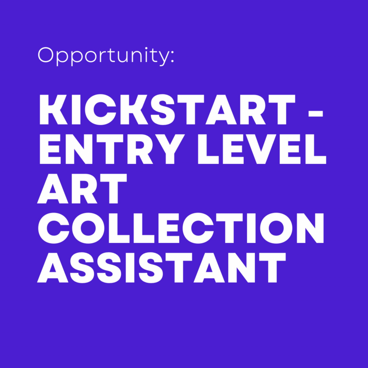 Kickstart - Entry Level Art Collection Assistant - Art in Healthcare
