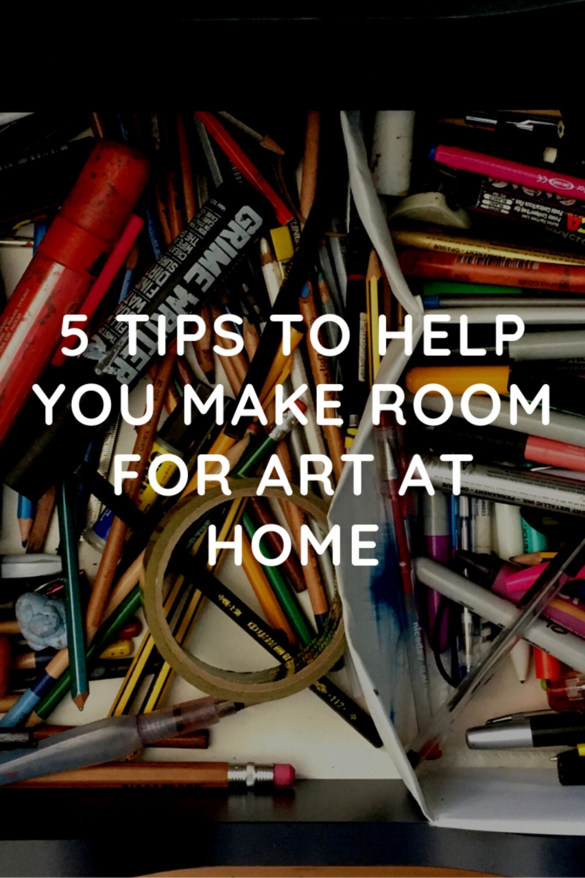 5 tips to help you make room for art at home - Art in Healthcare