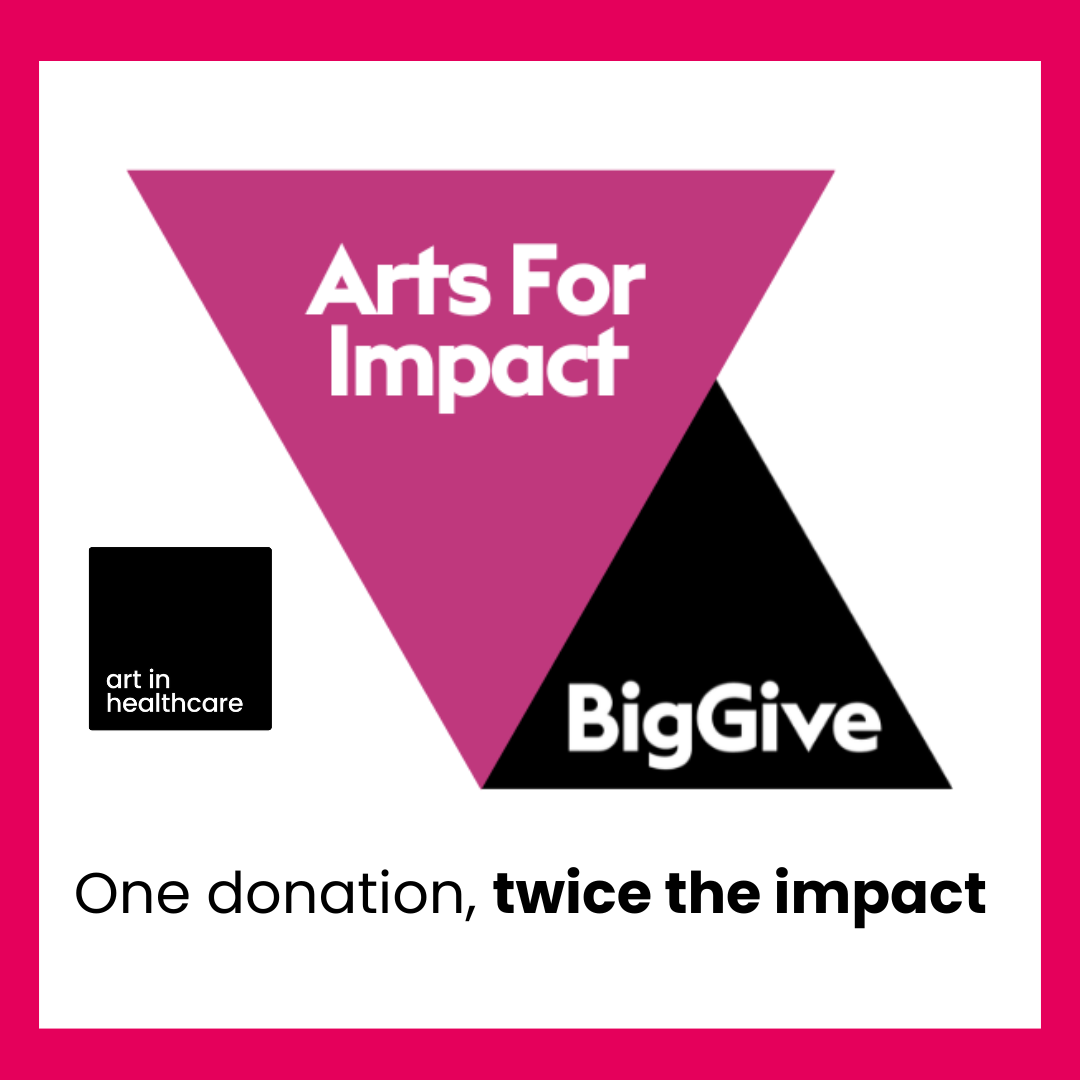 Our Big Give Arts for Impact Campaign is now Live - Art in Healthcare