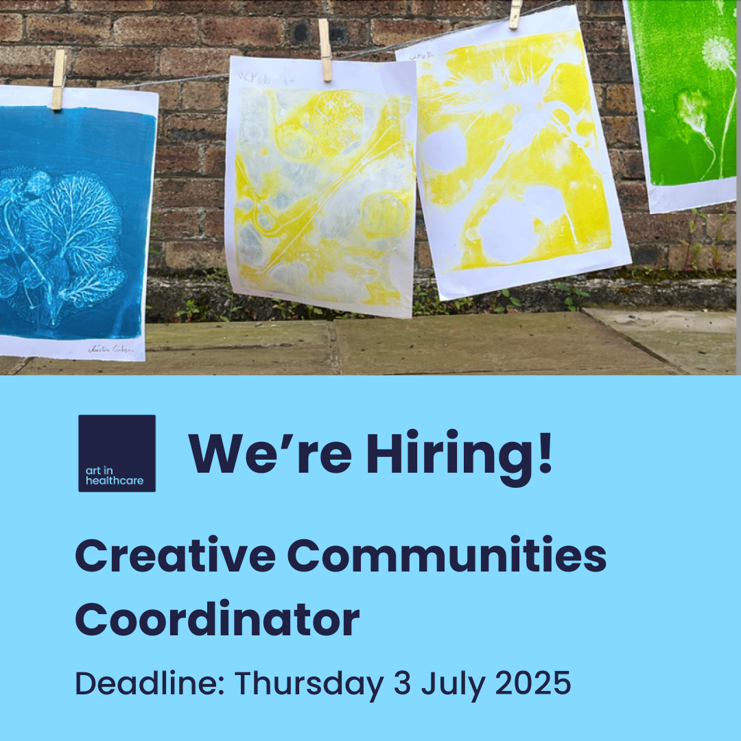 We're Hiring! | Creative Communities Coordinator - Art in Healthcare